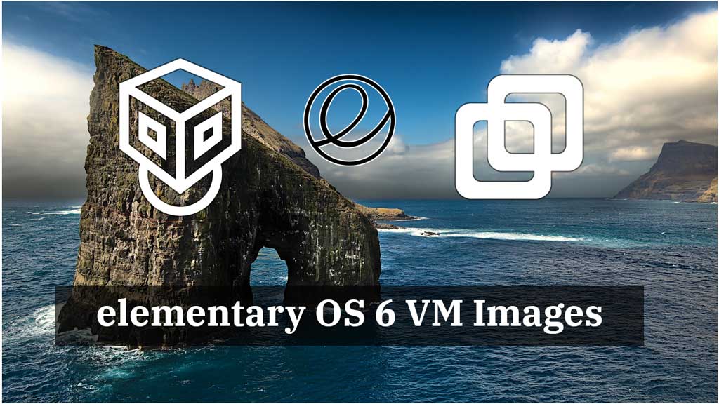 elementary OS 6 VirtualBox Image | elementary OS 6 VMware Image | elementary OS 6 VM Images
