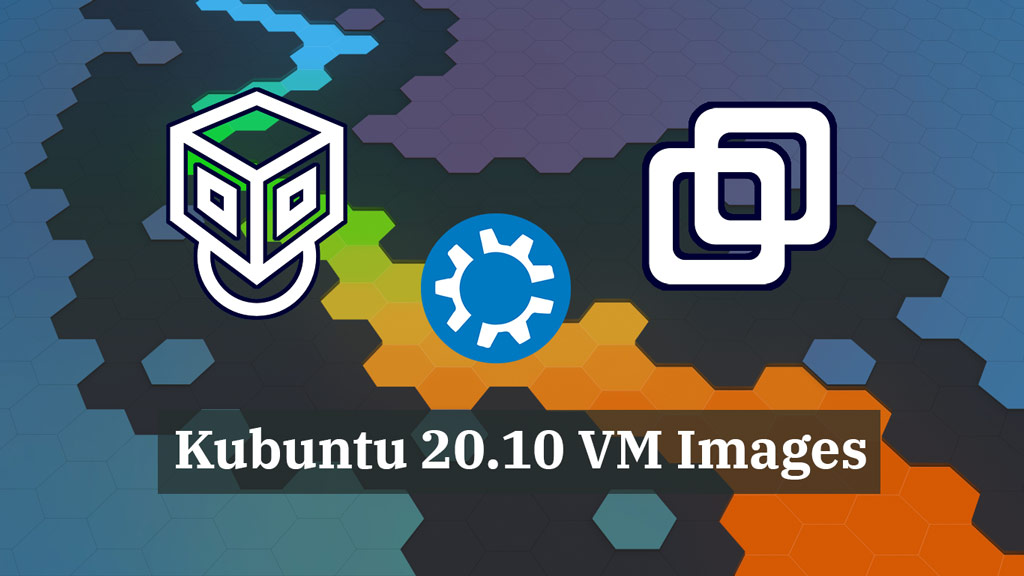 Kubuntu 20.10 VM Images | Kubuntu 20.10 VirtualBox Image | Kubuntu 20.10 VMware Image