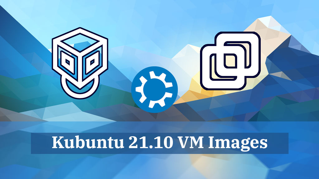 Kubuntu 21.10 VM Images | Kubuntu 21.10 VirtualBox Image | Kubuntu 21. ...