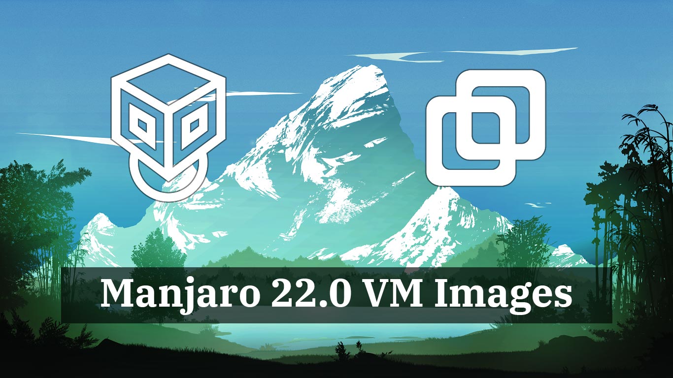 Manjaro 22.0 VM Images | Manjaro 22.0 VirtualBox Image | Manjaro 22.0 ...