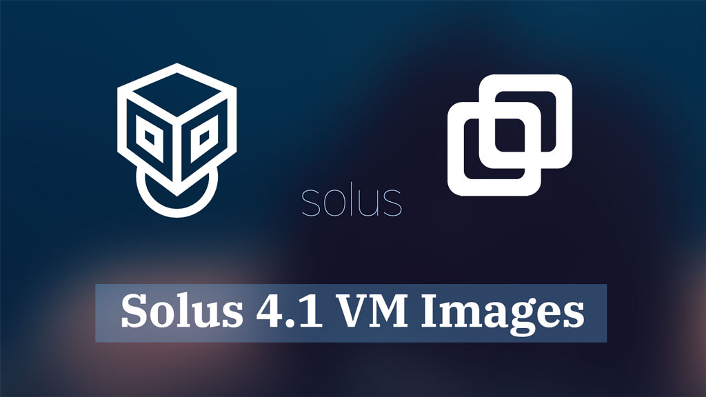 Solus 4.1 VM Images | Solus 4.1 VirtualBox Image | Solus 4.1 VMware Image