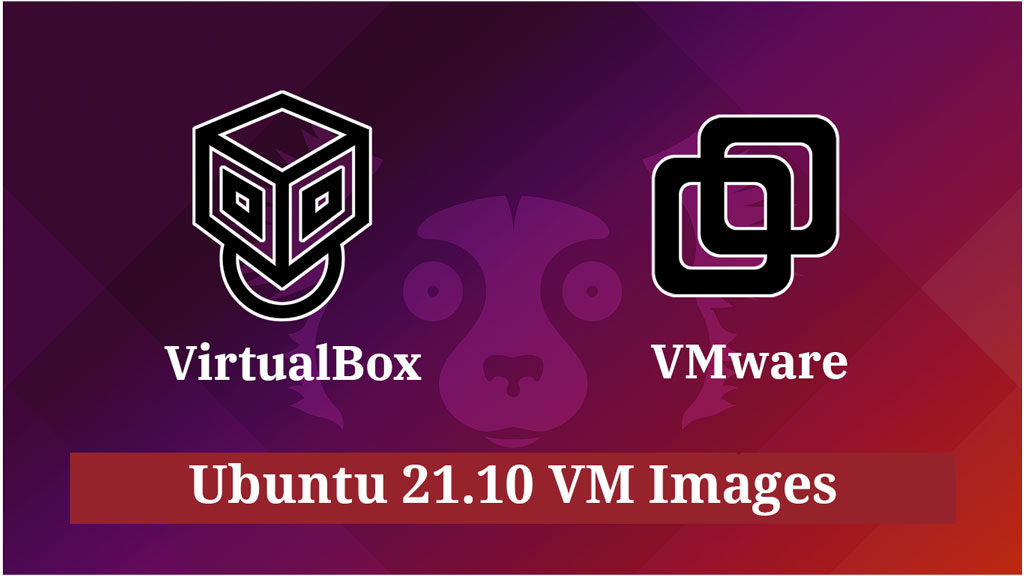 Ubuntu 21.10 VM Images | Ubuntu 21.10 VirtualBox Image | Ubuntu 21.10 ...