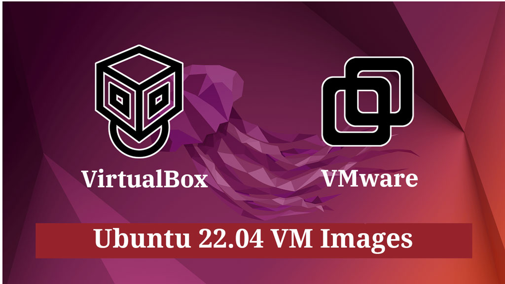 Ubuntu 22.04 VM Images | Ubuntu 22.04 VirtualBox Image | Ubuntu 22.04 ...