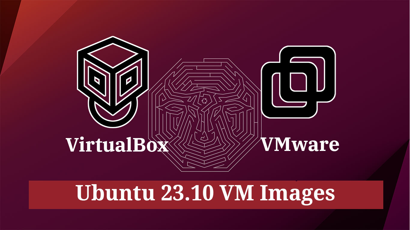 Ubuntu 23.10 VM Images | Ubuntu 23.10 VirtualBox Image | Ubuntu 23.10 VMware Image