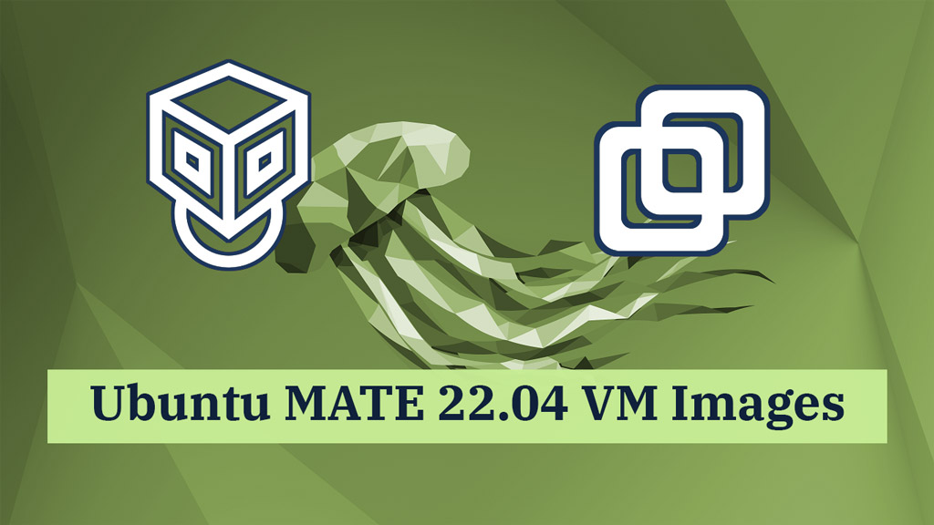 Ubuntu MATE 22.04 VM Images | Ubuntu MATE 22.04 VirtualBox Image ...