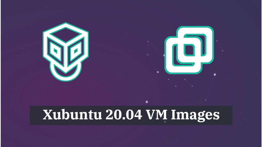 Xubuntu 20.04 VM Images | Xubuntu 20.04 VirtualBox Image | Xubuntu 20.04 VMware Image
